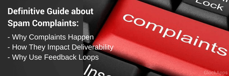 Top Reasons You Are Getting Spam Complaints and How to Fix Them | by GlockApps (G-Lock Software ...