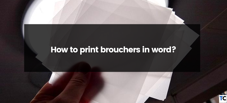 How To Print Brouchers In Word?. In today’s digital age, print ...