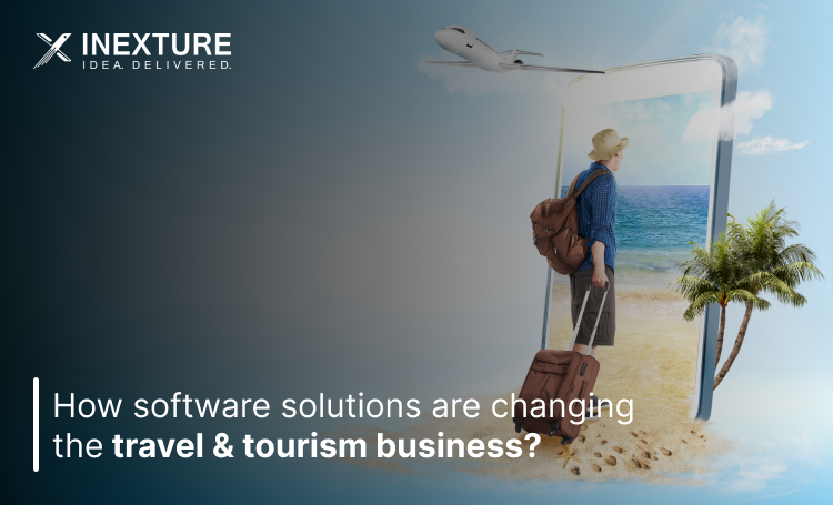 How Software Solutions are Changing The Travel & Tourism Business? | by ...
