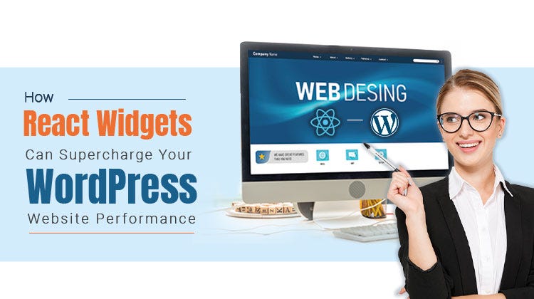How React Widgets Can Supercharge Your WordPress Website Performance ...