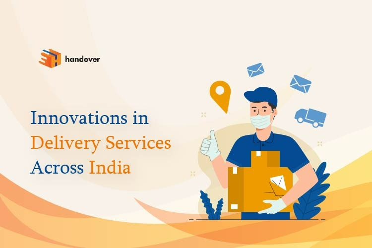 Innovations in Delivery Services Across India - handover - Medium