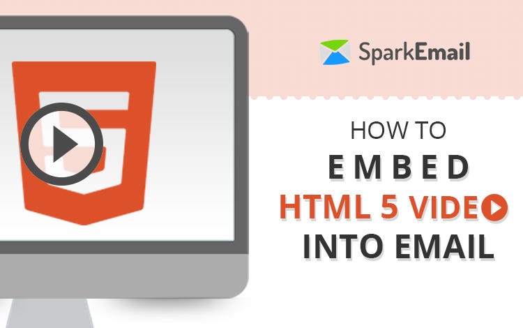 The way to embed html 5 video into e mail | by Spark Email | Medium