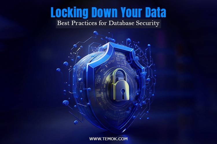 Locking Down Your Data: Best Practices for Database Security | by ... Locking Down Your Data: Best Practices for Database Security | by ...