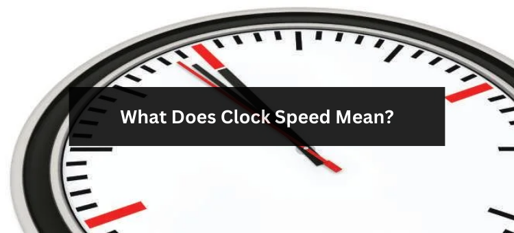 What Does Clock Speed Mean?. You have probably come across the term ...