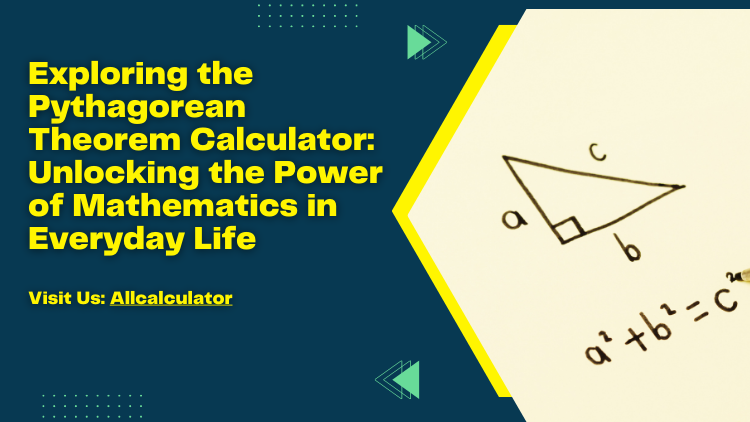 Exploring the Pythagorean Theorem Calculator: Unlocking the Power of ... Exploring the Pythagorean Theorem Calculator: Unlocking the Power of ...
