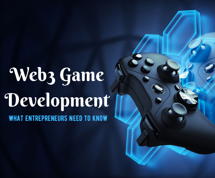 Budgeting for Web3 Game Development: What Entrepreneurs Need to Know ...