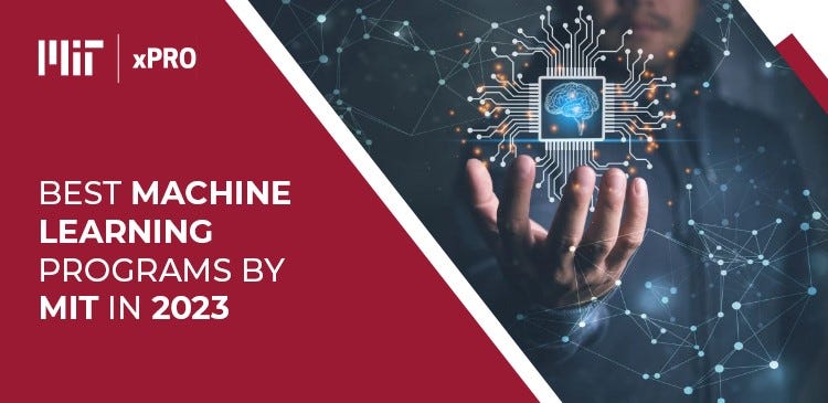 MIT xPRO BRINGS THE BEST MACHINE LEARNING FOR AI PROFESSIONALS IN 2023 ...
