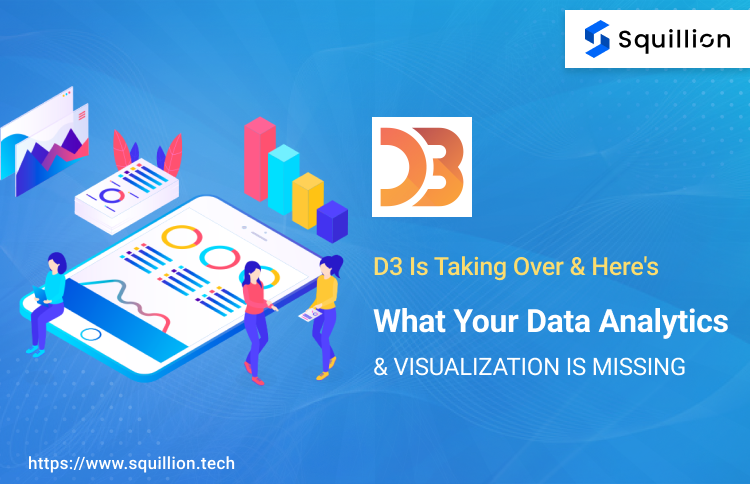 D3 Is Taking Over & Here’s What Your Data Analytics And Visualization Is Missing - Squillion ...