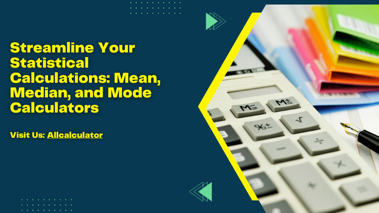 Streamline Your Statistical Calculations: Mean, Median, and Mode ...