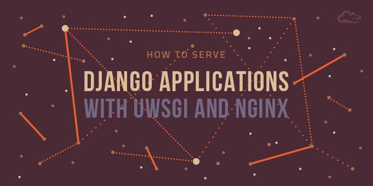 Serve Django Application with Nginx and uwsgi | by Parth Vijay | FAUN.dev — Developer Community 🐾