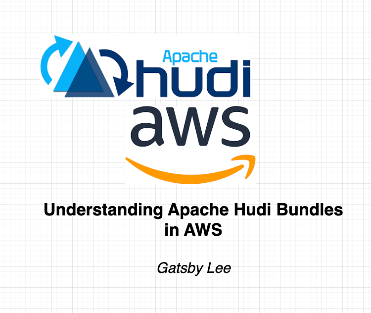 Hudi: Understanding Apache Hudi Bundles in AWS | by Life-is-short--so--enjoy-it | Jun, 2024 | Medium