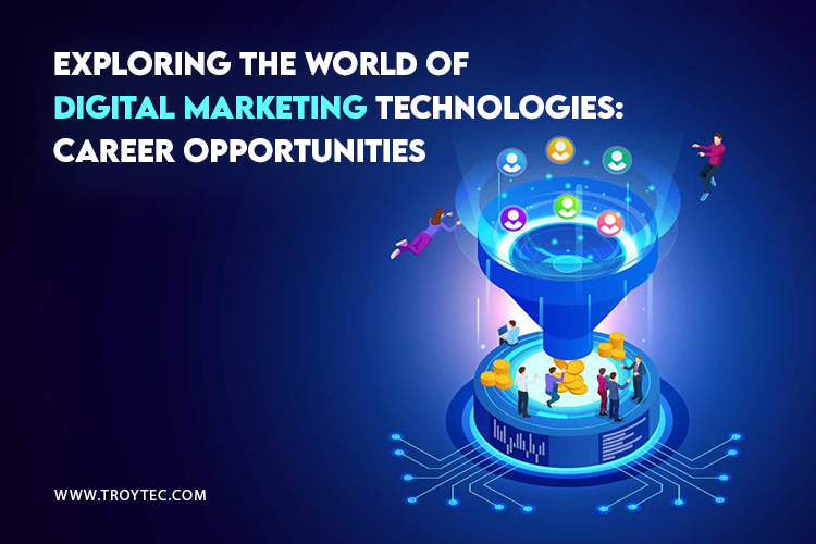 Exploring the World of Digital Marketing Technologies: Career ...