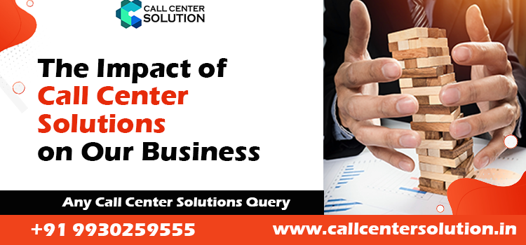 The Impact of Call Center Solutions on Your Business | by Call center ...