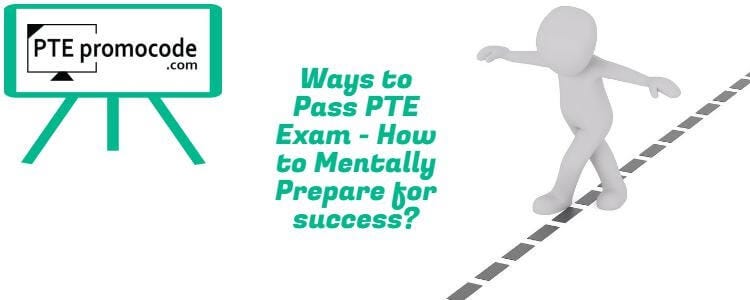WAYS TO PASS PTE EXAM — HOW TO MENTALLY PREPARE FOR SUCCESS? | by PTE ...