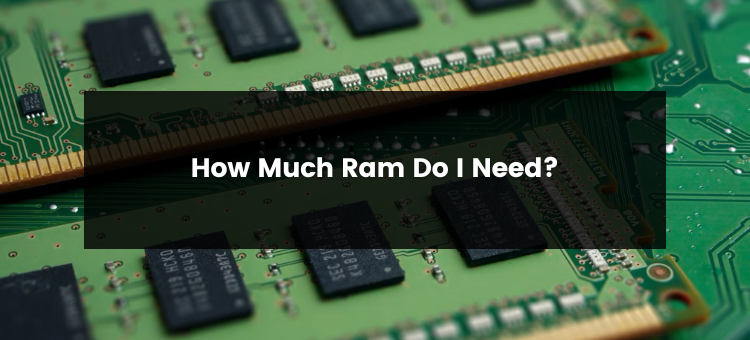 How Much Ram Do I Need?. Any computer’s essential component… | by ...