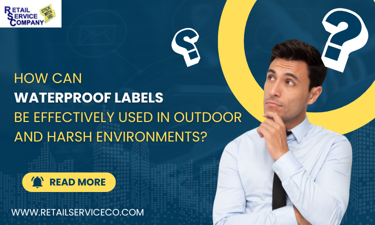 How Can Waterproof Labels Be Effectively Used in Outdoor and Harsh ...