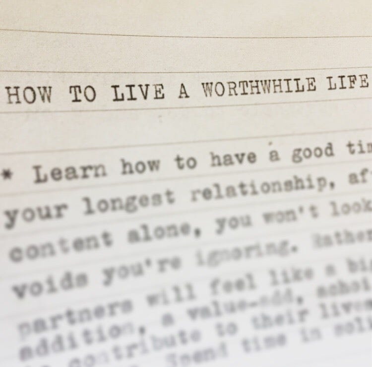 How to live a worthwhile life. It was a message that landed in my… | by Gloria Eid | Medium