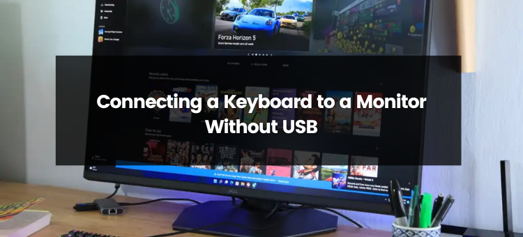 Connecting a Keyboard to a Monitor Without USB? | by Guides Arena | Medium