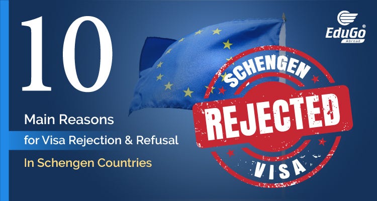 10 Main Reasons for Visa Rejection and Refusal In Schengen Countries | by Edugo Abroad | Medium