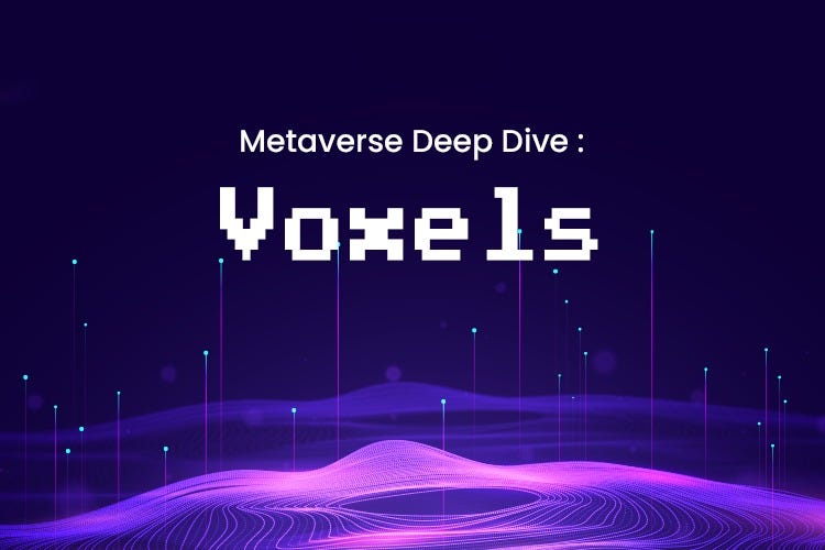 Metaverse Deep Dive: Voxels. The development of the metaverse and… | by ...