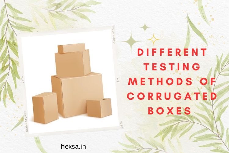 HEXA Insights: Unveiling the Art of Corrugated Box Testing - Corrugated ...