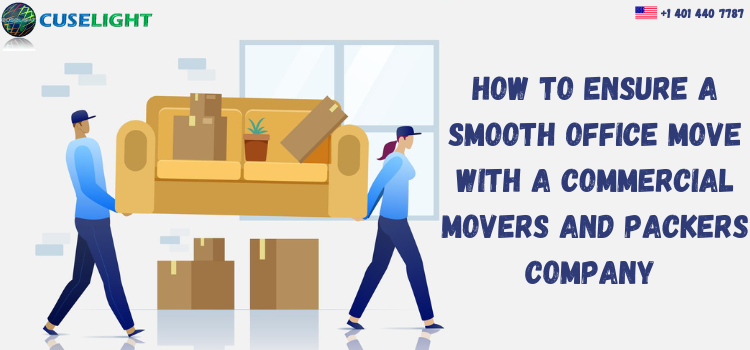 How to Ensure a Smooth Office Move with a Commercial Movers and Packers ...