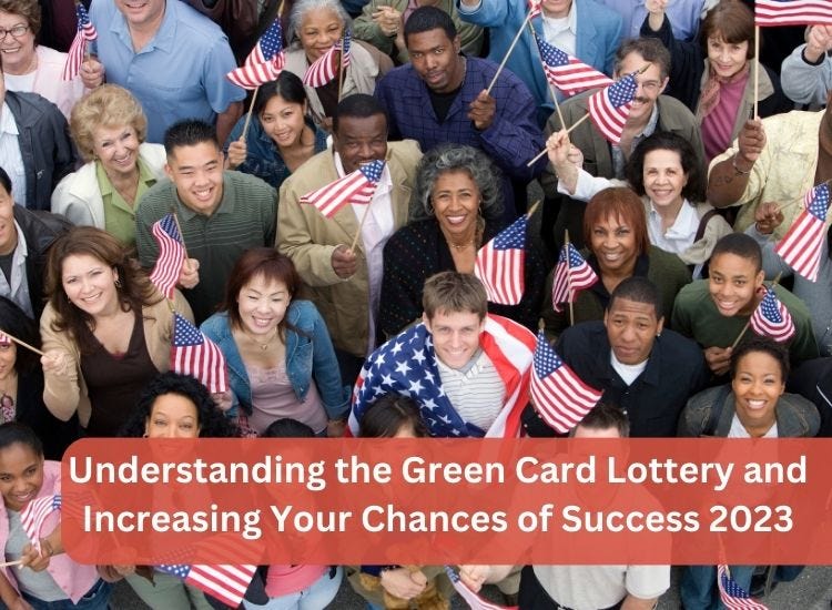 Understanding the Green Card Lottery and Increasing Your Chances of ...