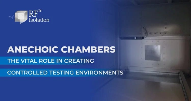 The Significance of Anechoic Chambers in Testing Environments | by ...