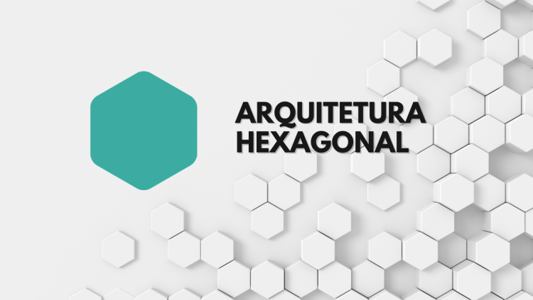 Arquitetura hexagonal. Arquitetura hexagonal, ou arquitetura… | by ...