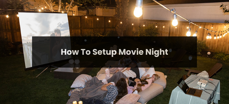 How To Setup Movie Night?. Putting together a movie night for… | by Projector Sea | Oct, 2024 ...