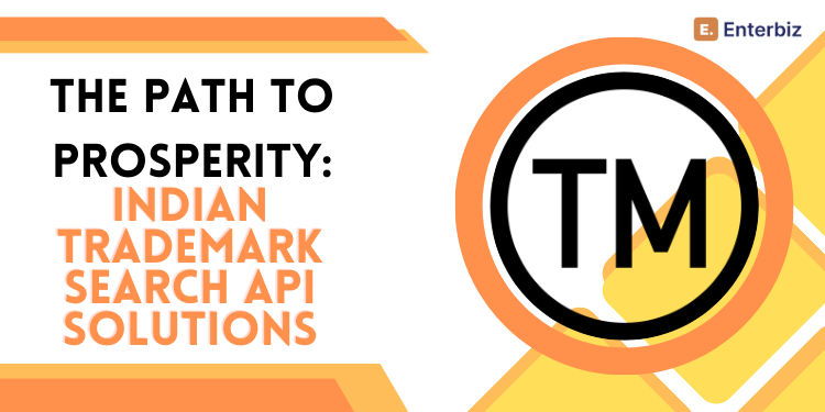 The Path to Prosperity: Indian Trademark Search API Solutions ...