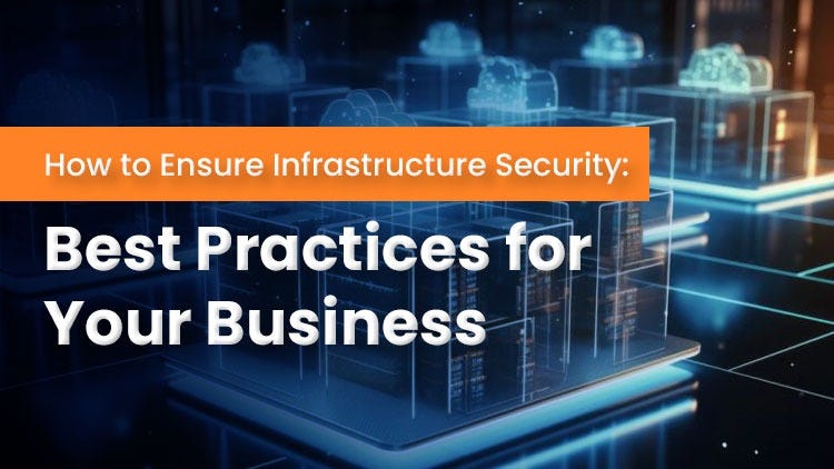 How to Ensure Infrastructure Security: Best Practices for Your Business | by IPSpecialist | Medium