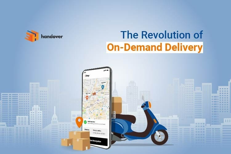 The Revolution of On-demand Delivery - handover - Medium