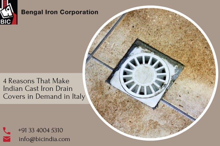 4 REASONS THAT MAKE INDIAN CAST IRON DRAIN COVERS IN DEMAND IN ITALY ...
