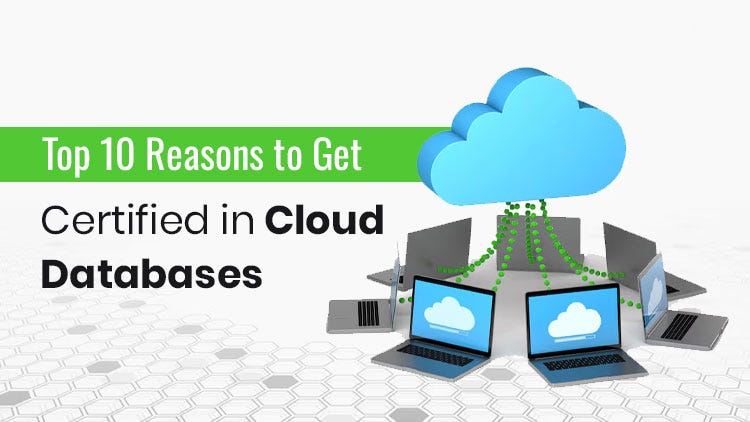 Top 10 Reasons to Get Certified in Cloud Databases | by IPSpecialist ...