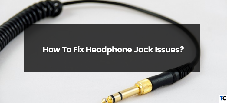 How To Fix Headphone Jack Issues? | by Techcramps | Jun, 2024 | Medium
