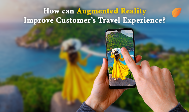 How can Augmented Reality Improve Customer’s Travel Experience? | by ...