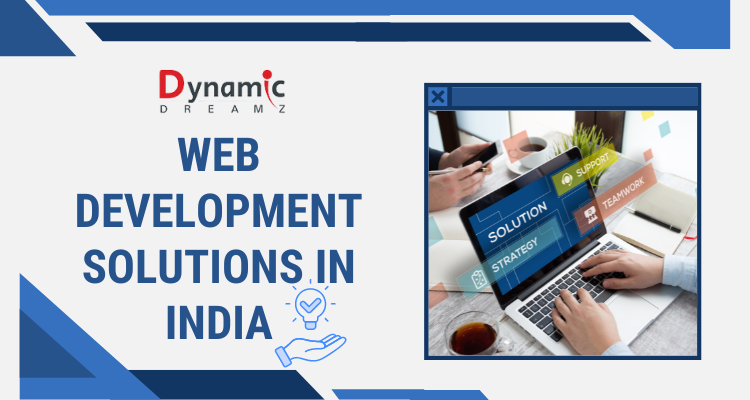 Comprehensive Web Development Solutions in India by Dynamic Dreamz | by ...