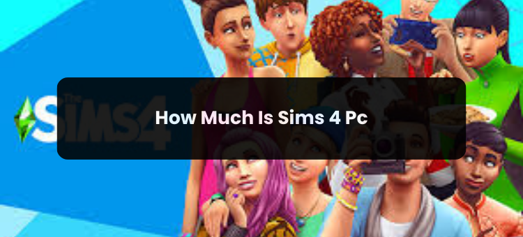 How Much Is Sims 4 Pc?. Since its 2014 launch, Maxis’s famous… | by 3D ...