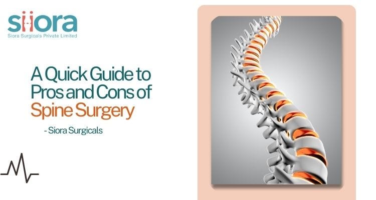 A Quick Guide to Pros and Cons of Spine Surgery - Siora Surgicals - Medium