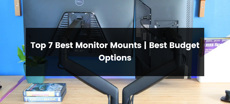 Top 7 Best Monitor Mounts | 2024 | Best Budget Options | by Guides ...