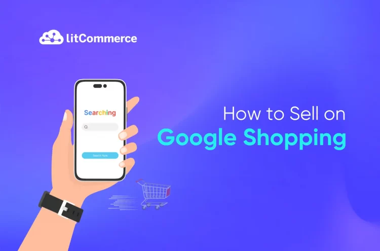 How to Sell on Google Shopping — 2023 Guide - Emily Rogers - Medium