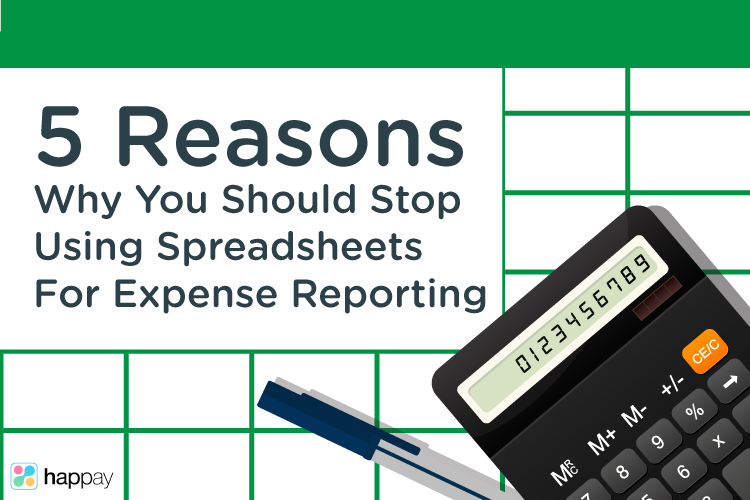 5 Reasons Why You Should Stop Using Spreadsheets For Expense Reporting ... 5 Reasons Why You Should Stop Using Spreadsheets For Expense Reporting ...