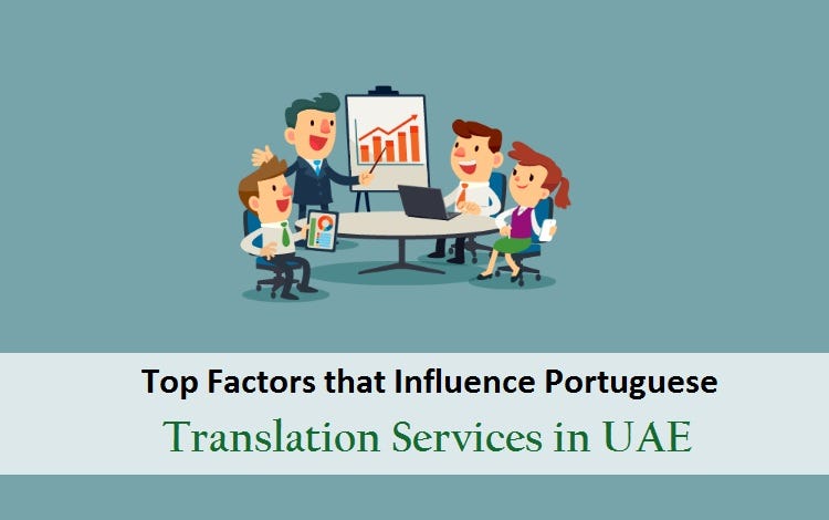 Top Factors that Influence Portuguese Translation Services in UAE | by ...