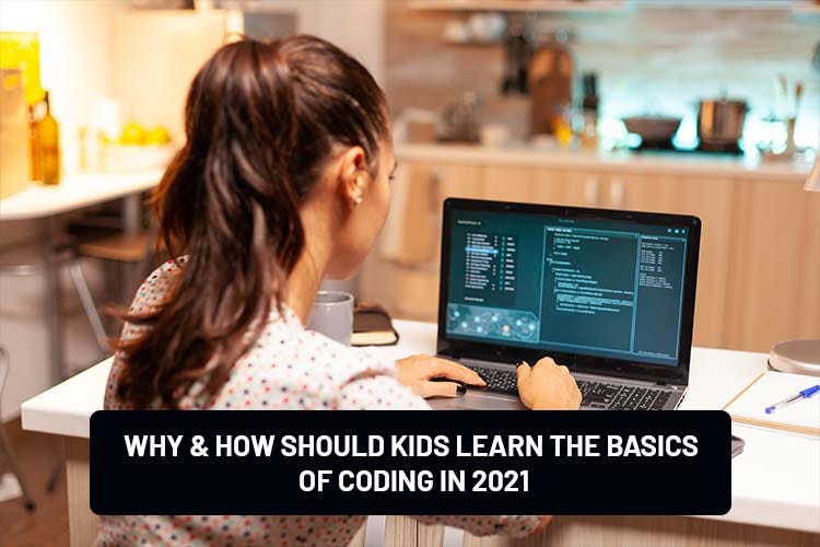 Why & How Should Kids Learn the Basics of Coding in 2021 - WORD WEBLY ...