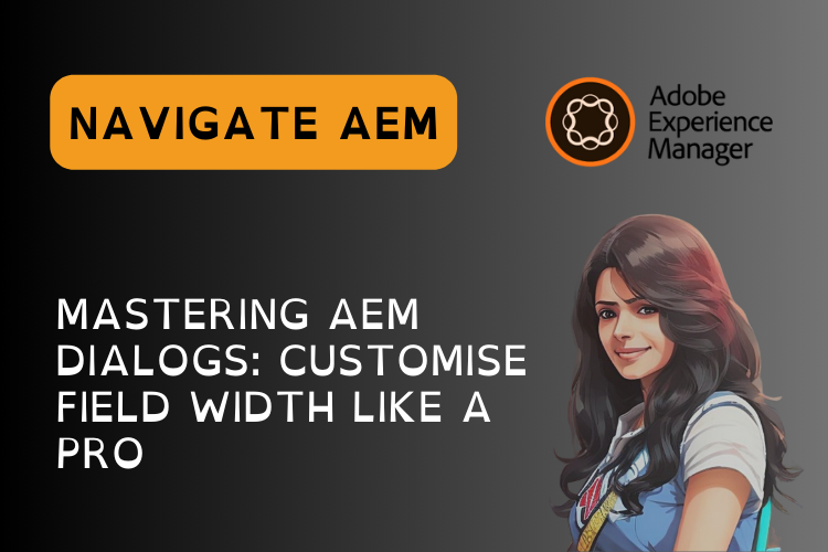 Mastering AEM Dialogs: Customise Field Width Like a Pro | by Shalki Bhargava | Medium
