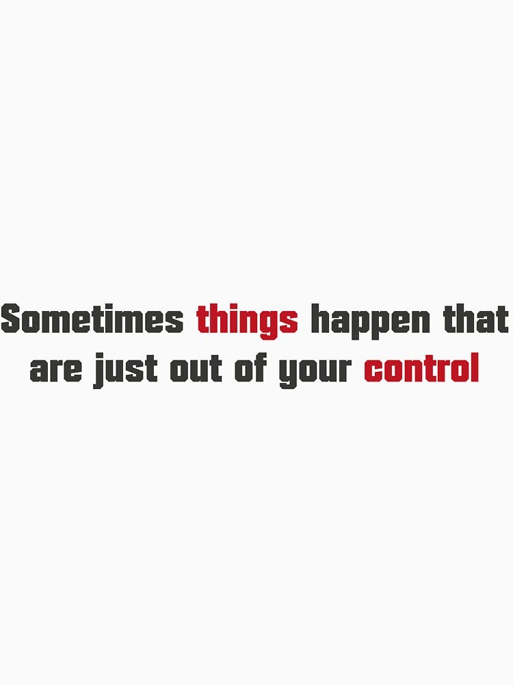 Things Are Sometimes Just Out of Your Control | by Diabetes Wellness ...