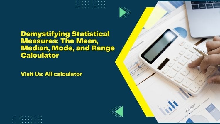 Demystifying Statistical Measures: The Mean, Median, Mode, and Range ...