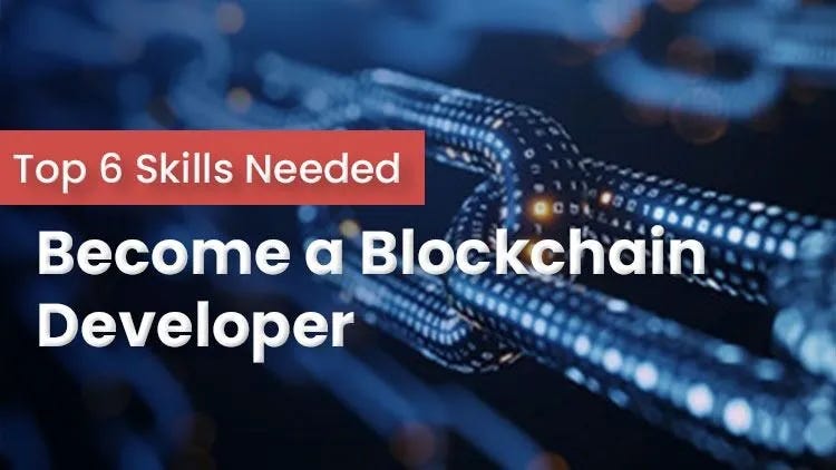 Top 6 Skills Needed to Become a Blockchain Developer | by IPSpecialist ...