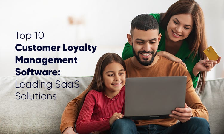 Top 10 Customer Loyalty Management Software: Leading SaaS Solutions ...